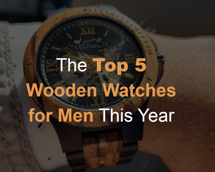 The Top 5 Wooden Watches for Men This Year – Stylish, Sustainable and ...